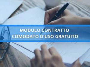 Contratto Comodato d'Uso - Scarica Modulo Gratis